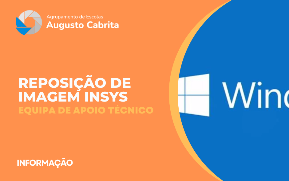 Reposição da imagem INSYS - Windows 10 - AE Augusto Cabrita